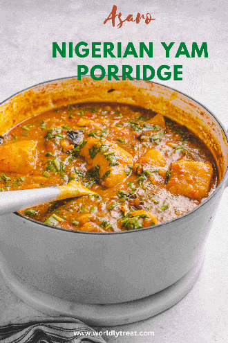 Asaro (Nigerian Yam Porridge) - Worldly Treat